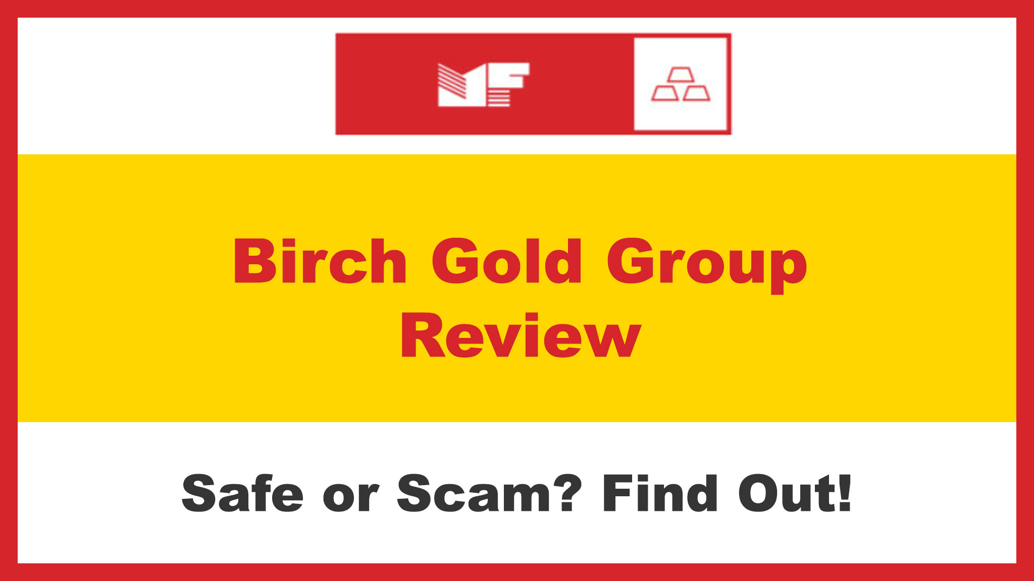 Birch Gold Group Review - 2023 Info & Fees - Scam or Legit?