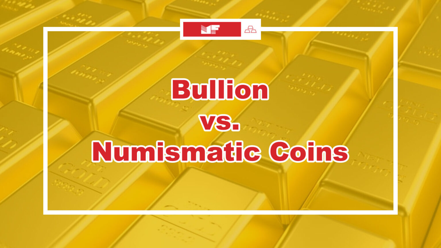 Bullion vs. Numismatic Coins - Differences & Similarities