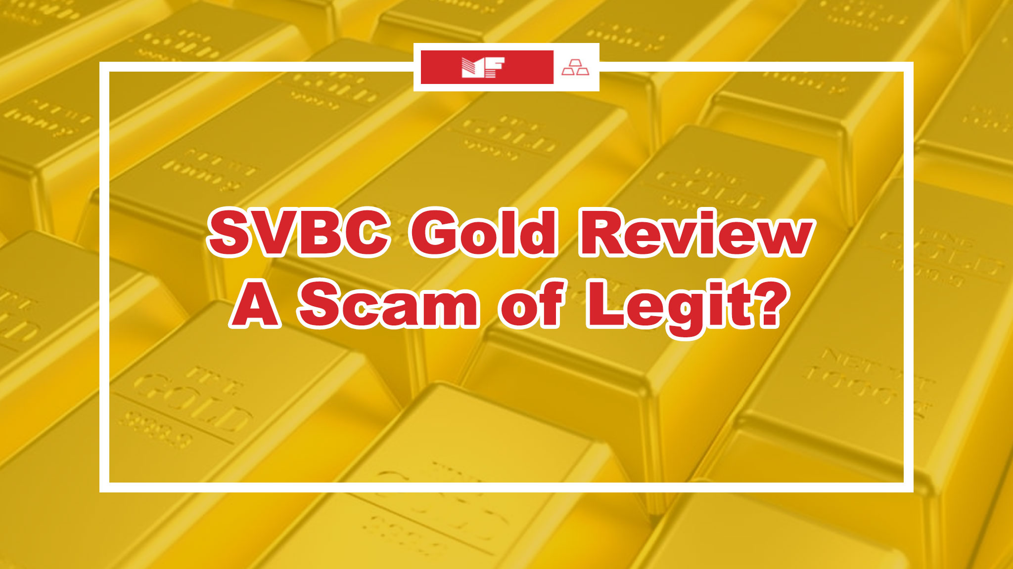 SVBC Gold Review - A Scam or Legit In 2023?